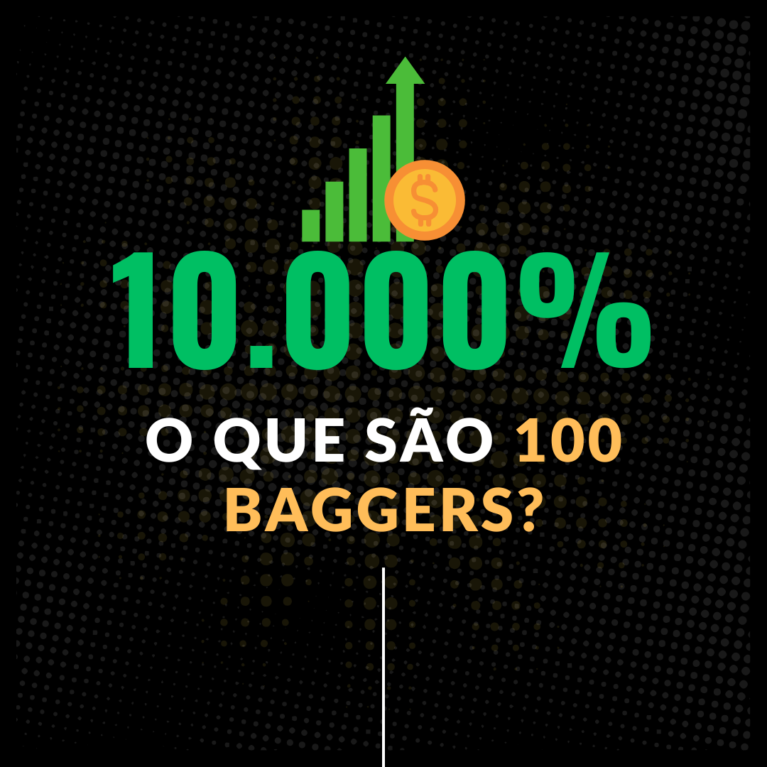 100 Baggers: O que são? - Clube dos Forretas